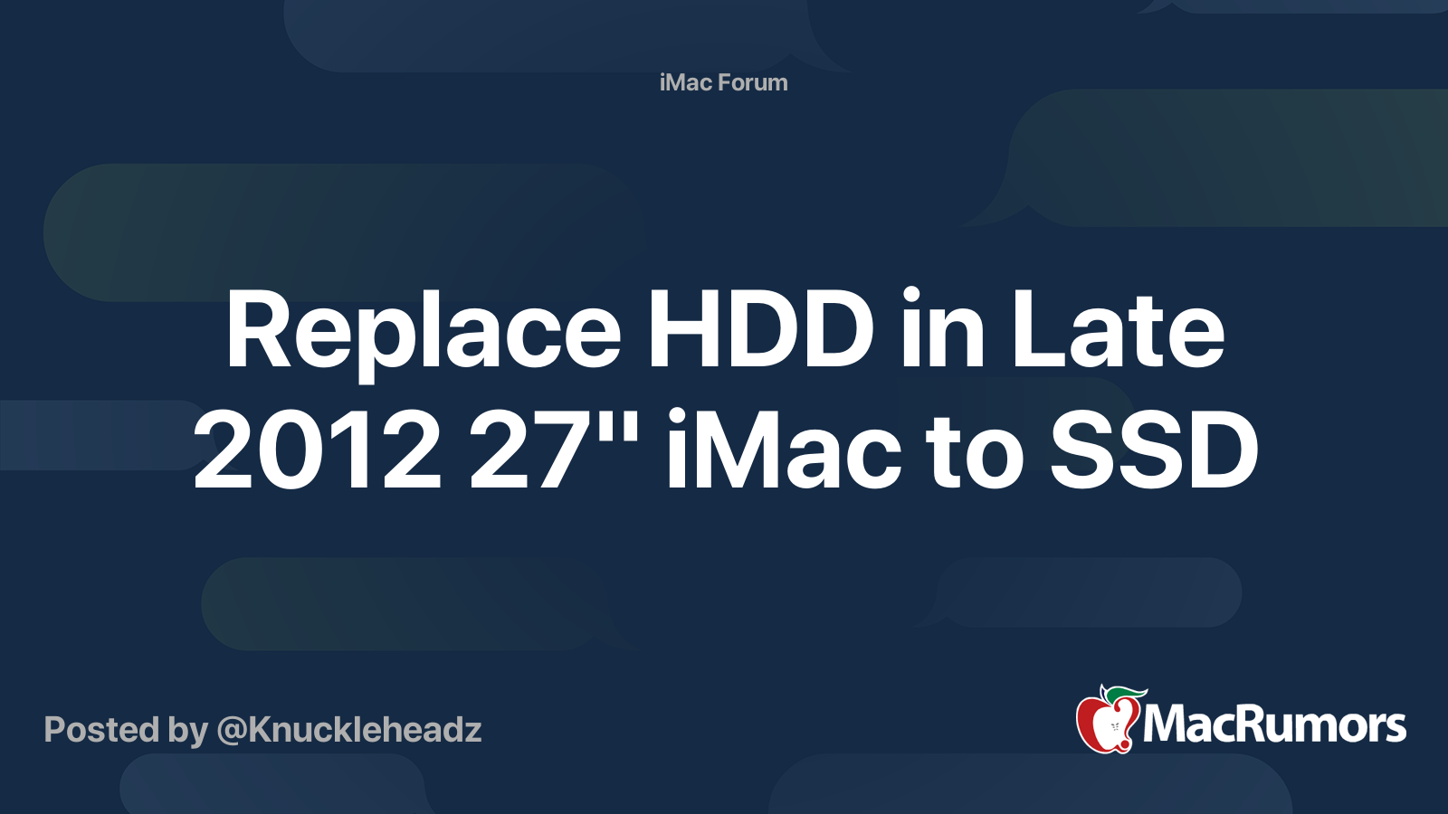 Replace HDD in Late 2012 27" iMac to SSD | MacRumors Forums