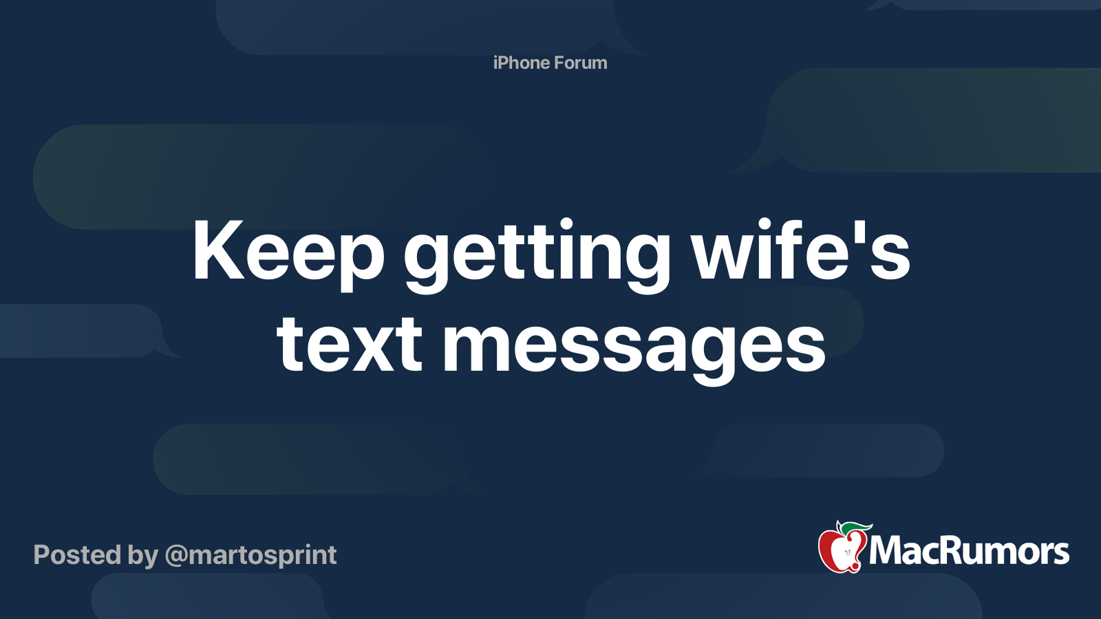 Keep getting wife's text messages | MacRumors Forums