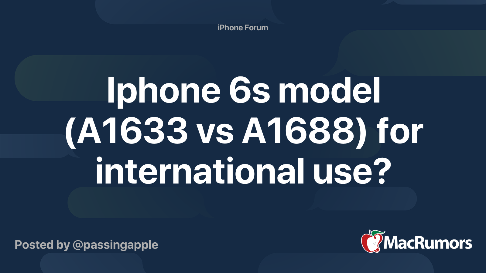 Iphone 6s model (A1633 vs A1688) for international use? | MacRumors Forums