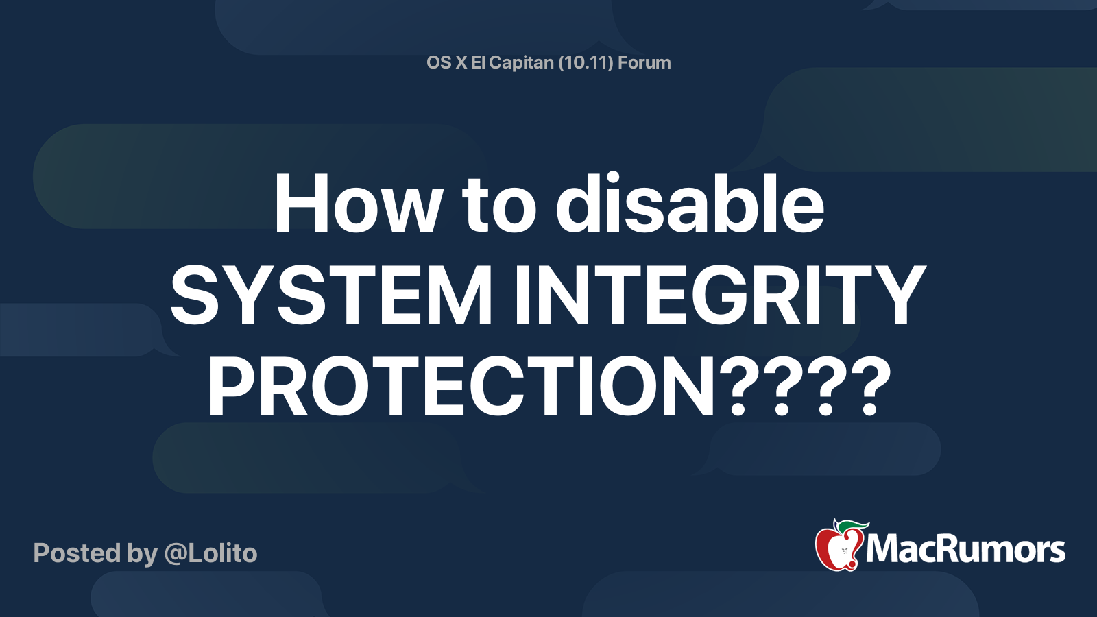 How to disable SYSTEM INTEGRITY PROTECTION???? | MacRumors Forums