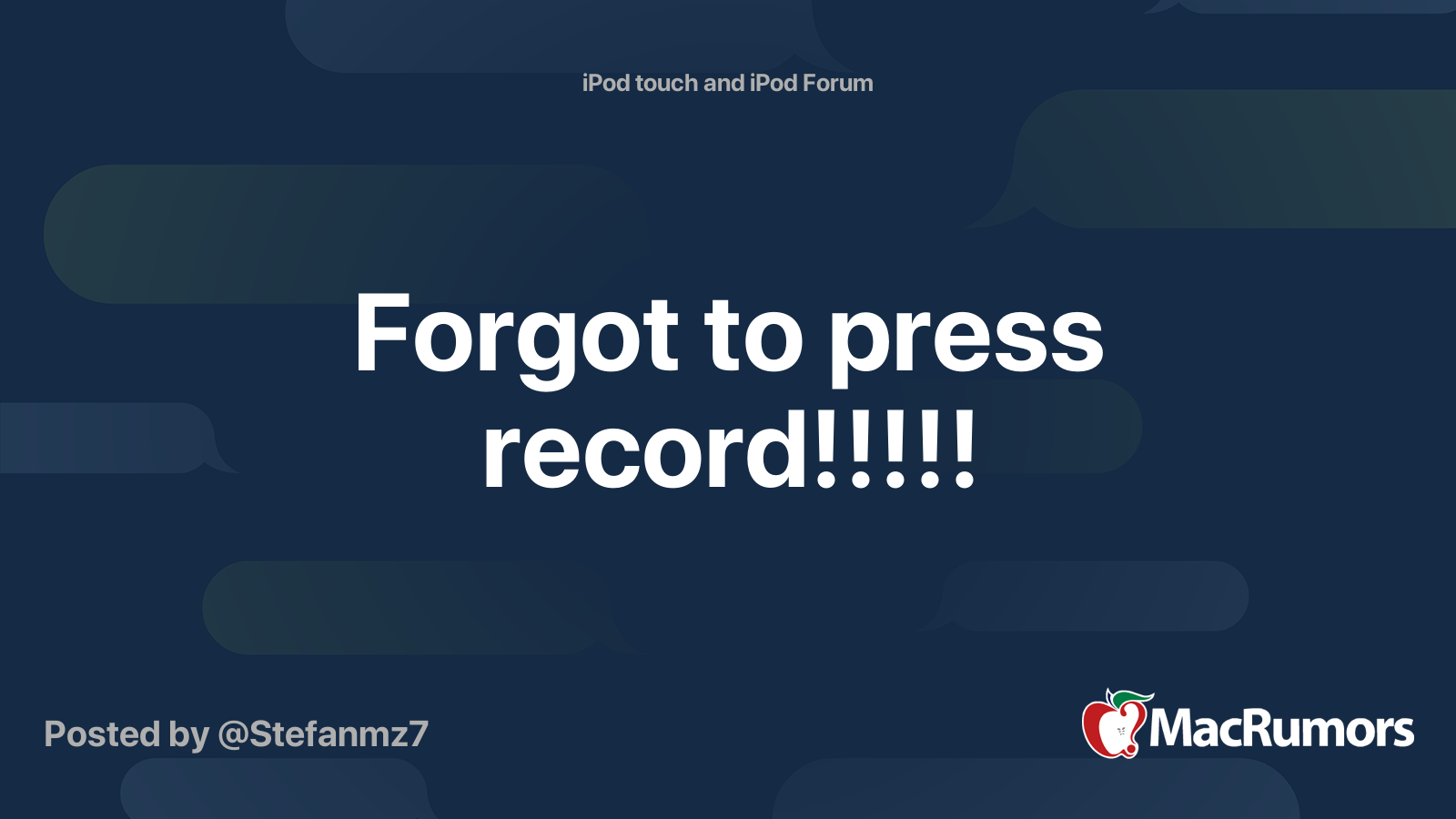Forgot to press record!!!!! | MacRumors Forums