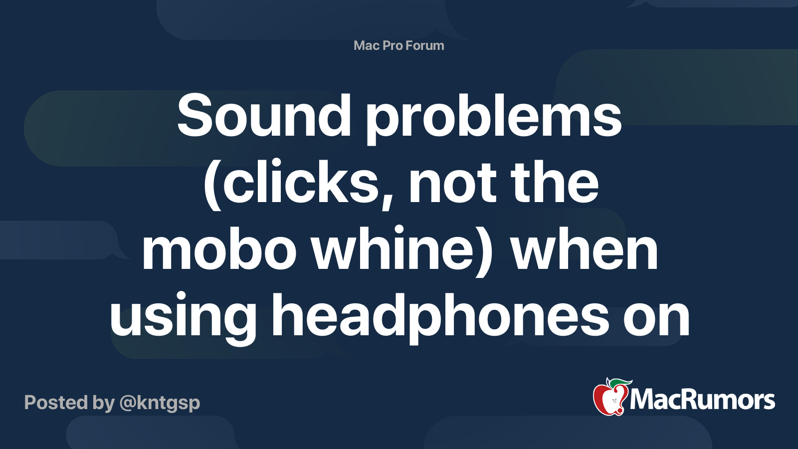 Sound problems (clicks, not the mobo whine) when using headphones on ...