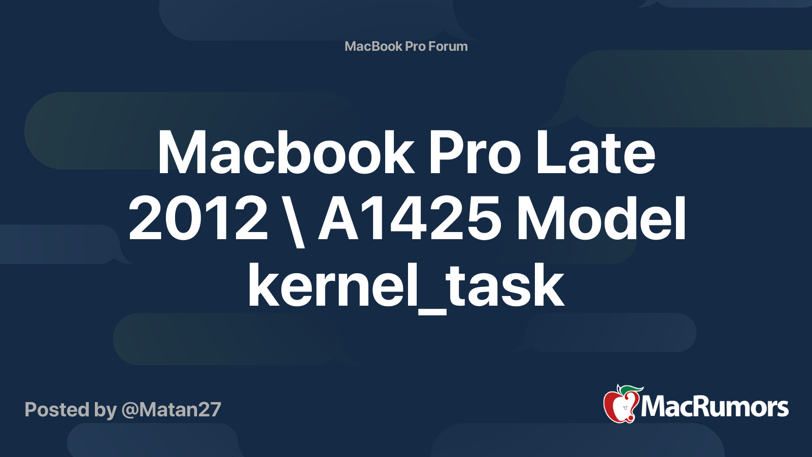 Macbook Pro Late 2012 \ A1425 Model kernel_task | MacRumors Forums