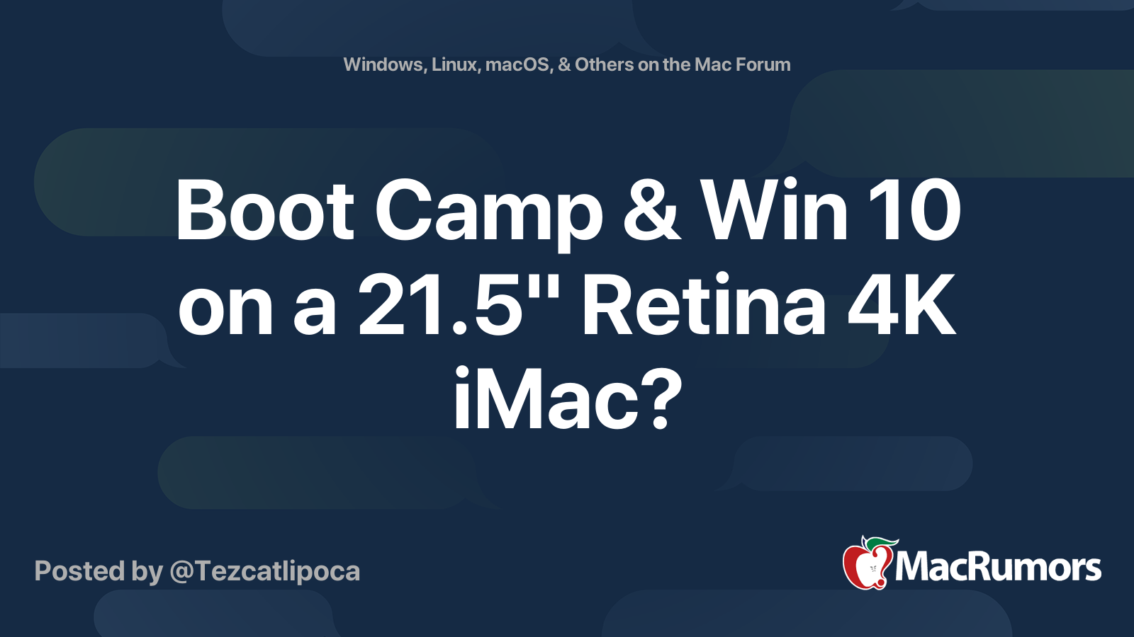 Boot Camp & Win 10 on a 21.5" Retina 4K iMac? | MacRumors Forums