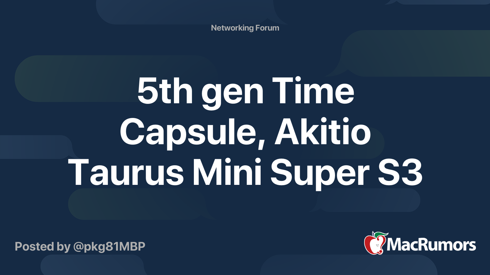 5th gen Time Capsule, Akitio Taurus Mini Super S3 | MacRumors Forums