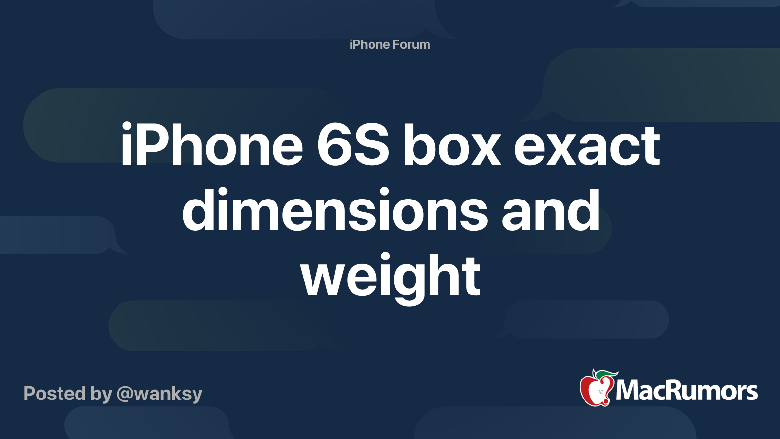 iPhone 6S box exact dimensions and weight | MacRumors Forums
