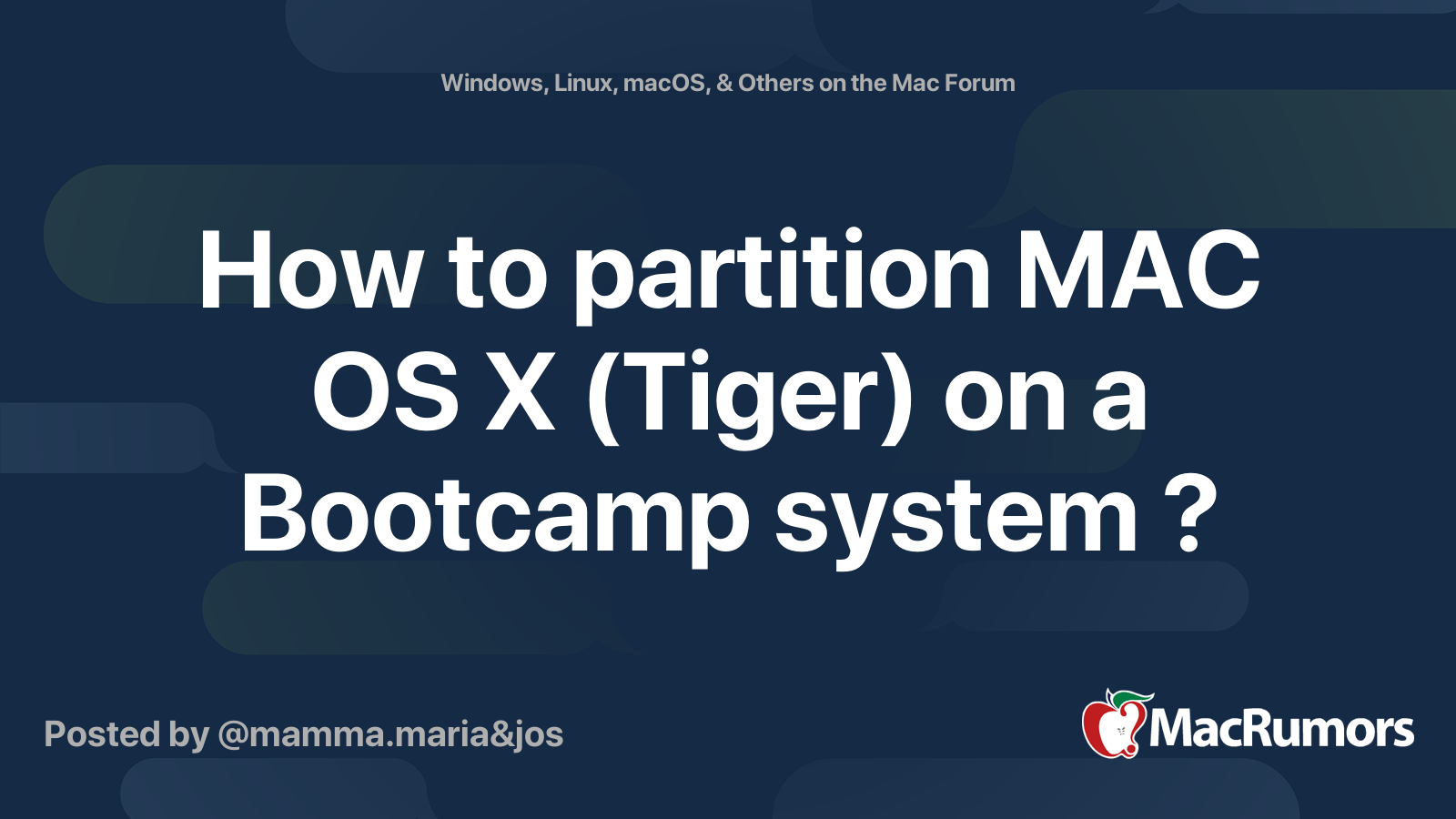 How to partition MAC OS X (Tiger) on a Bootcamp system ? | MacRumors Forums