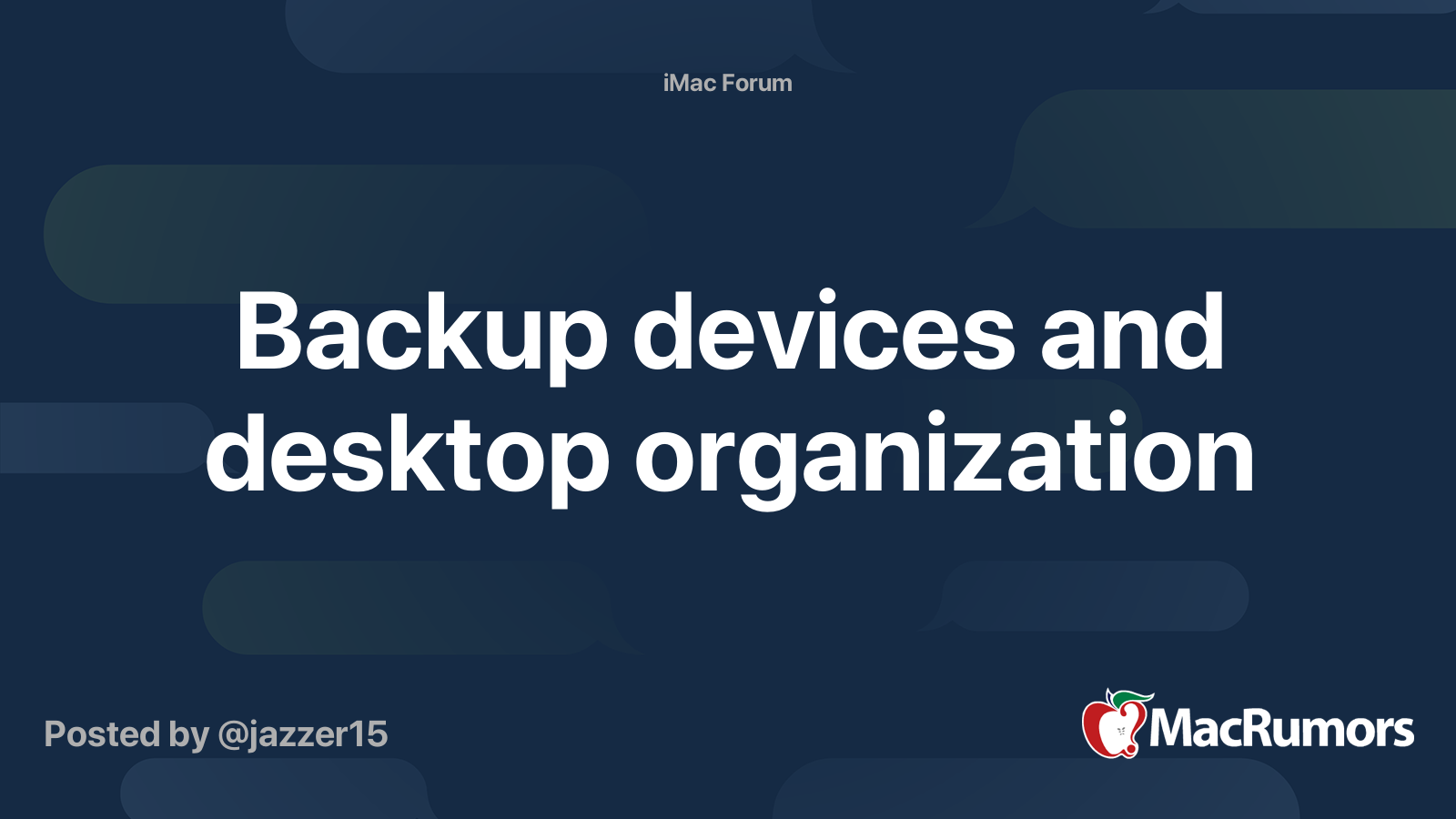 Backup devices and desktop organization | MacRumors Forums