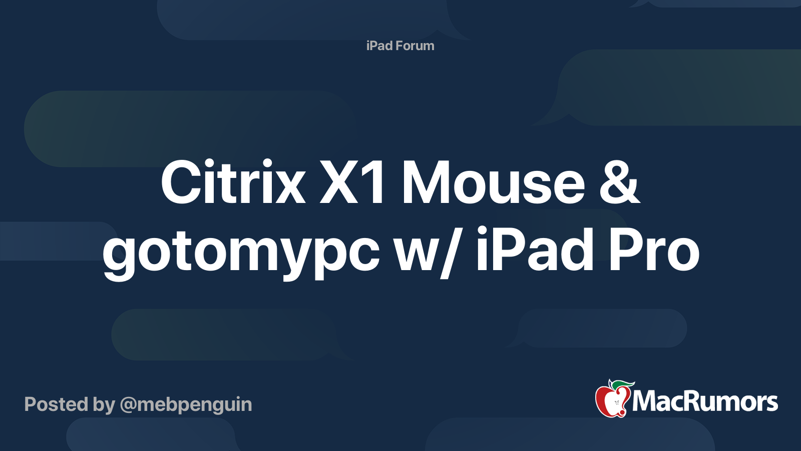 Citrix X1 Mouse & gotomypc w/ iPad Pro | MacRumors Forums