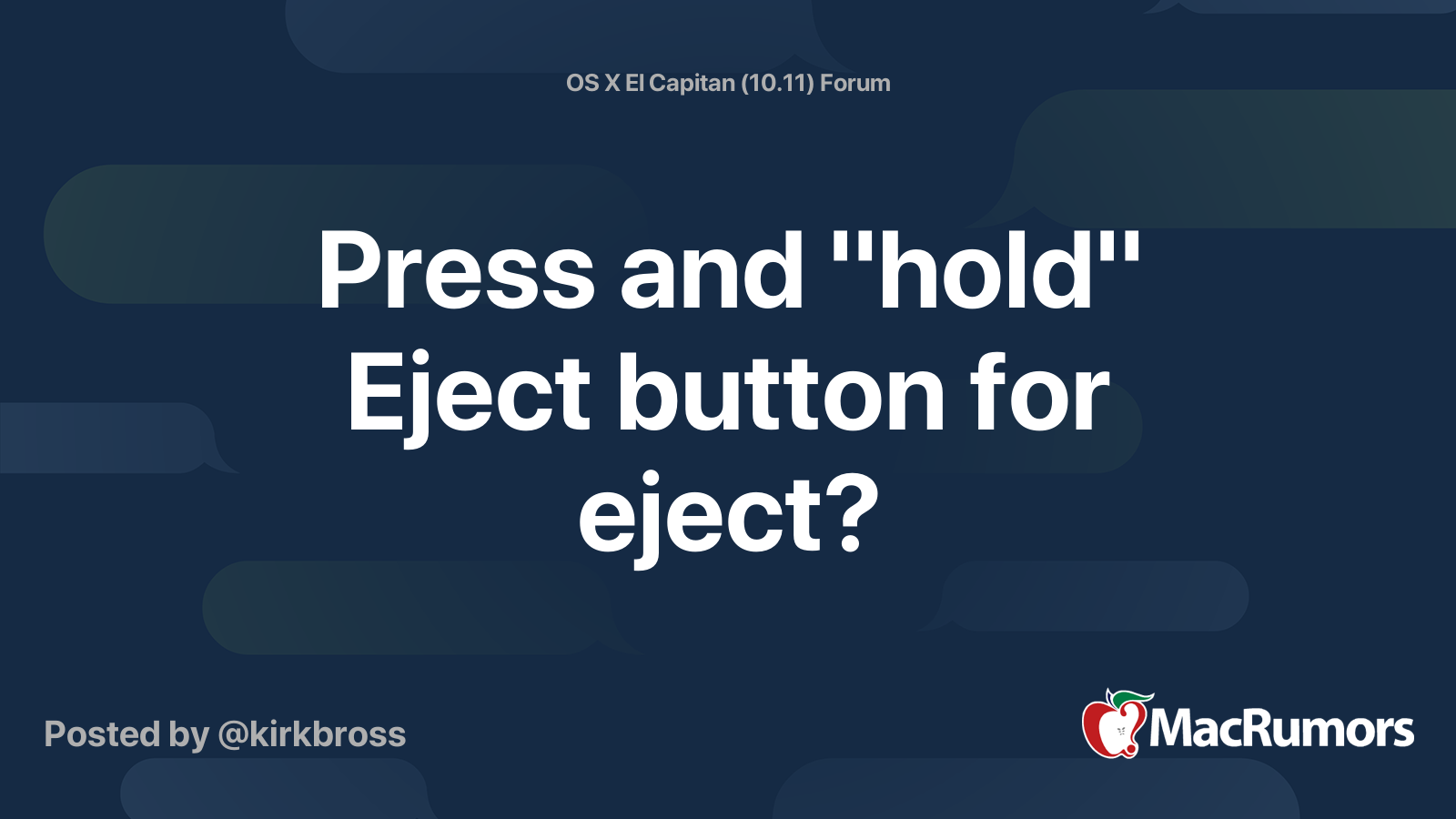 Press and "hold" Eject button for eject? | MacRumors Forums