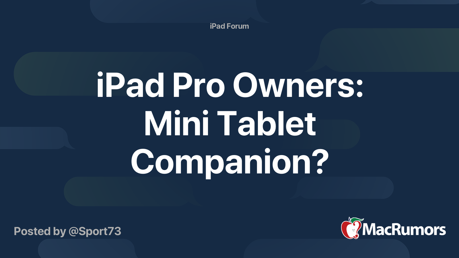 iPad Pro Owners: Mini Tablet Companion? | MacRumors Forums