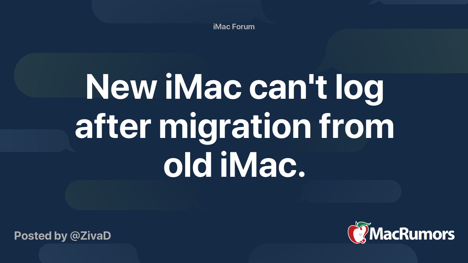 New iMac can't log after migration from old iMac. | MacRumors Forums