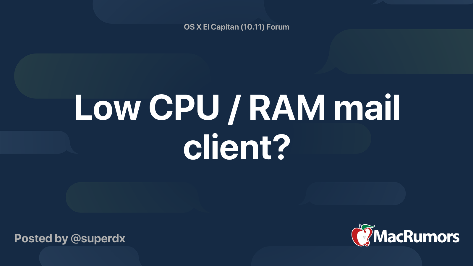 Low CPU / RAM mail client? | MacRumors Forums