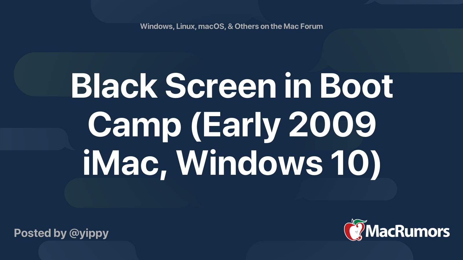 Black Screen in Boot Camp (Early 2009 iMac, Windows 10) | MacRumors Forums