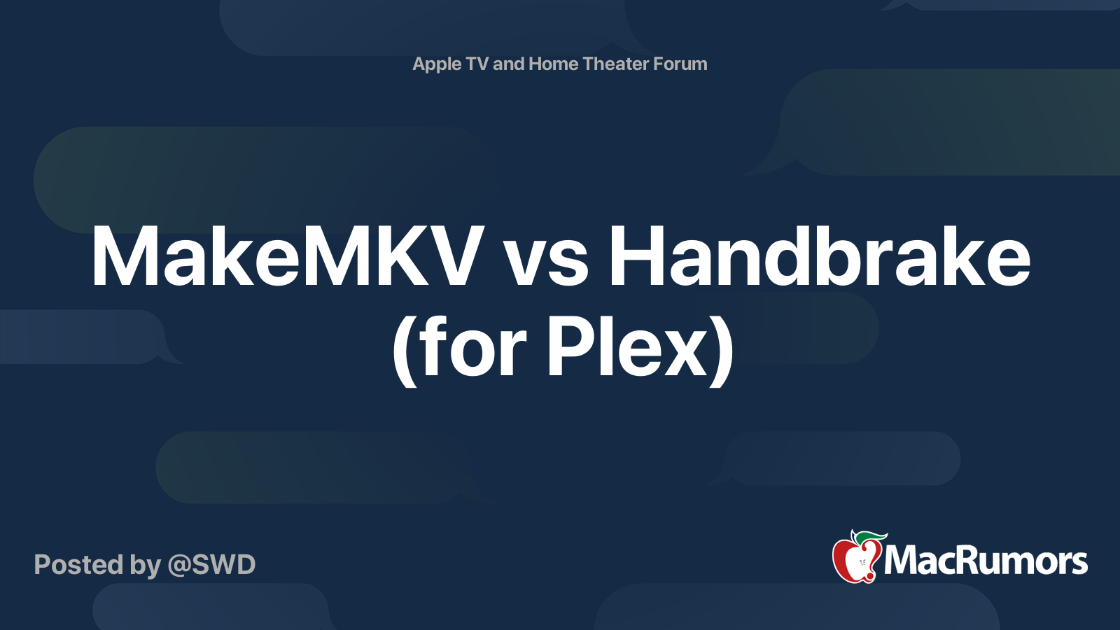 MakeMKV vs Handbrake (for Plex) | MacRumors Forums