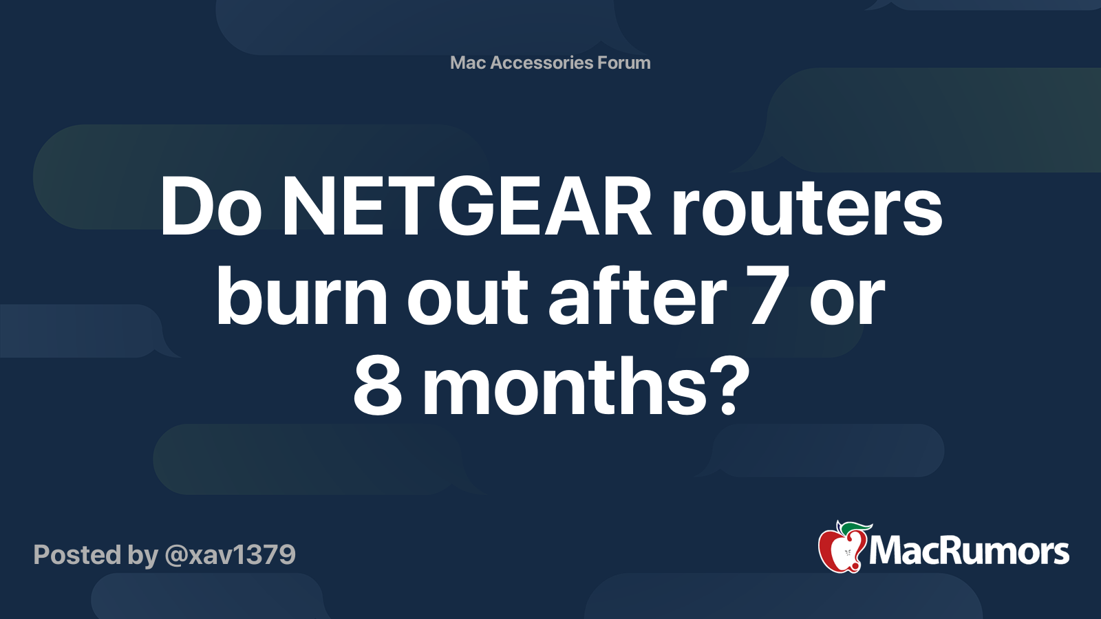 Do NETGEAR routers burn out after 7 or 8 months? | MacRumors Forums
