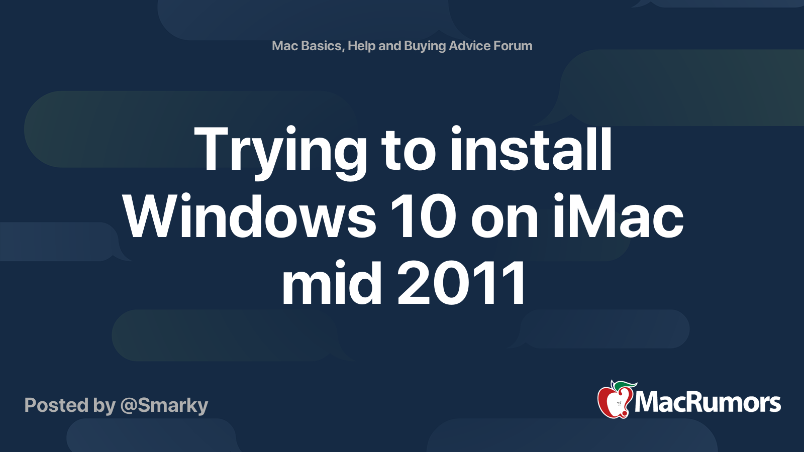 Trying to install Windows 10 on iMac mid 2011 | MacRumors Forums