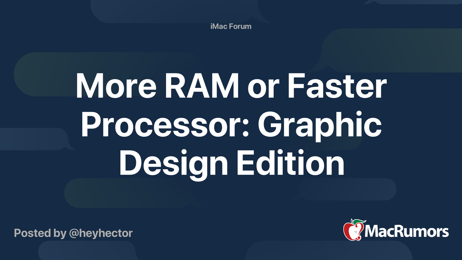 More RAM or Faster Processor: Graphic Design Edition | MacRumors Forums