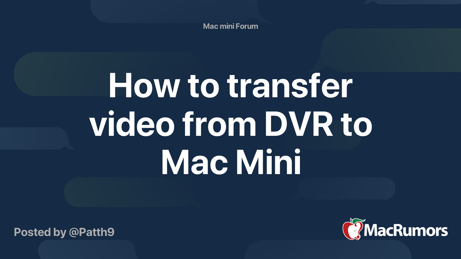 How to transfer video from DVR to Mac Mini | MacRumors Forums