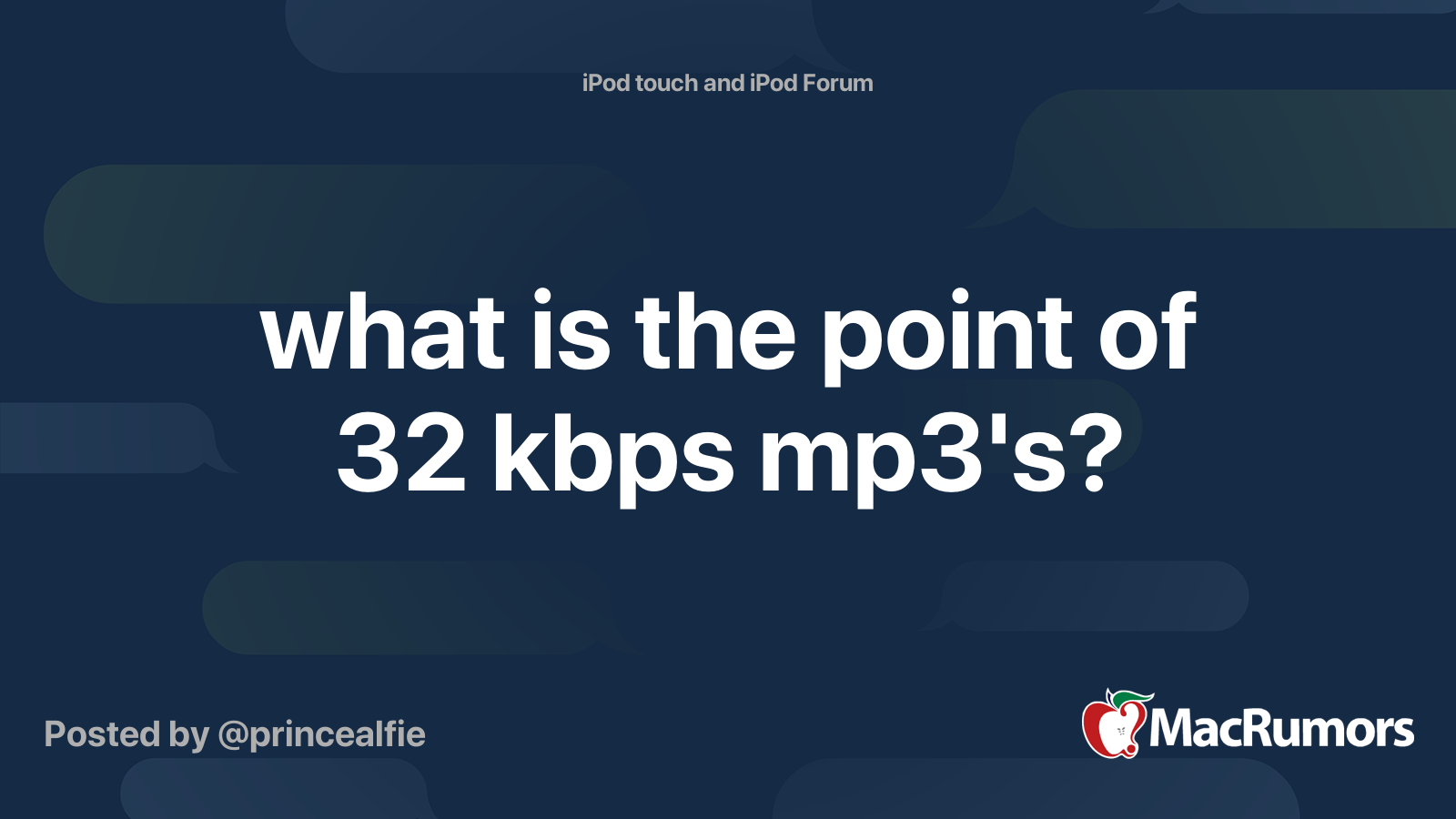 what is the point of 32 kbps mp3's? | MacRumors Forums