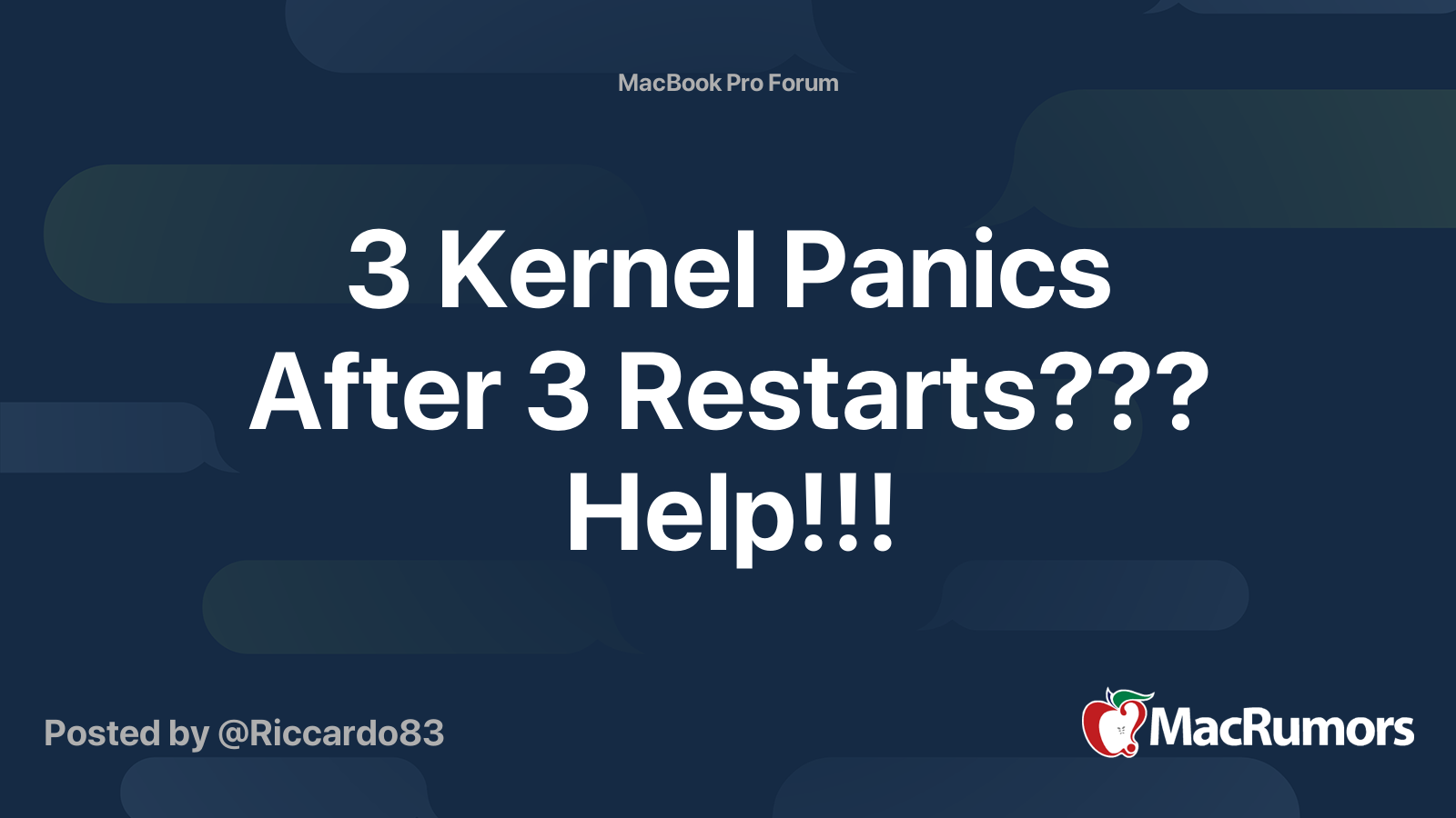 3 Kernel Panics After 3 Restarts??? Help!!! | MacRumors Forums
