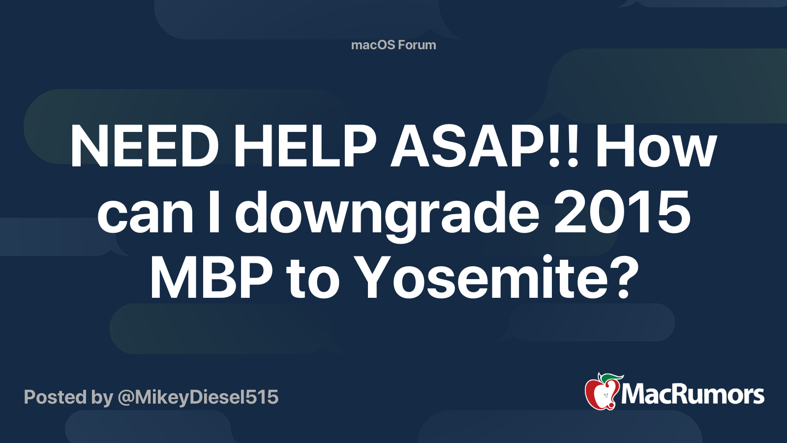 NEED HELP ASAP!! How can I downgrade 2015 MBP to Yosemite? | MacRumors Forums
