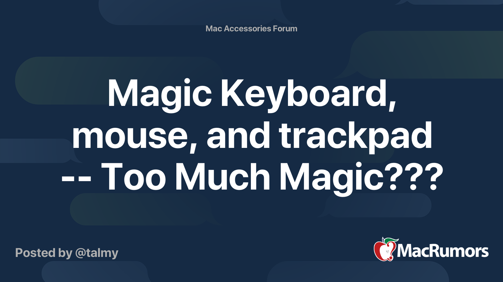 Magic Keyboard, mouse, and trackpad -- Too Much Magic??? | MacRumors Forums