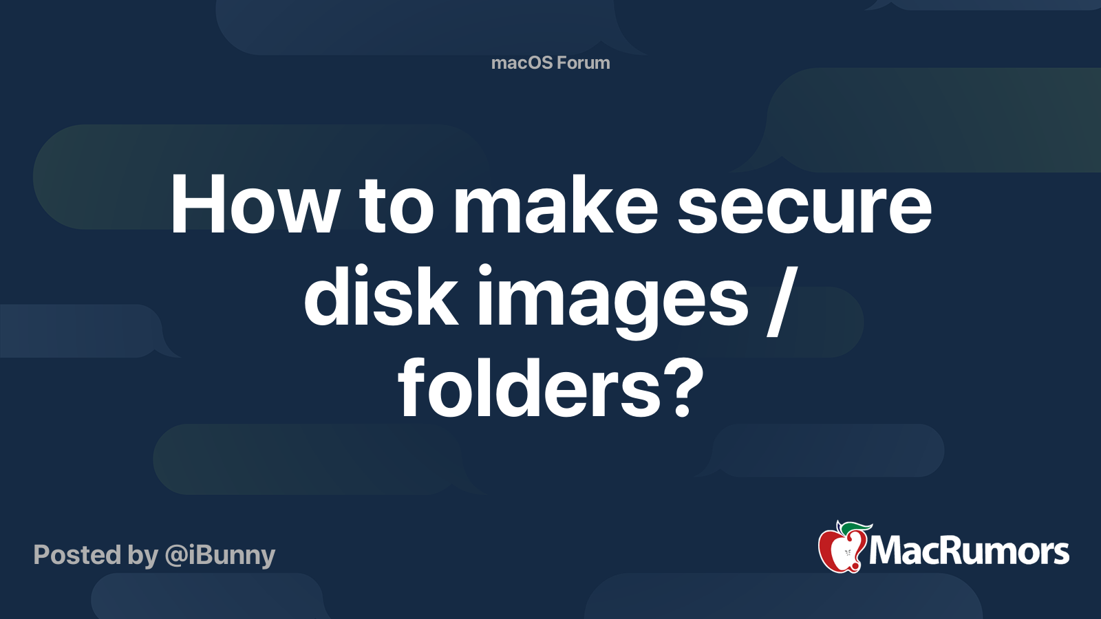 How to make secure disk images / folders? | MacRumors Forums