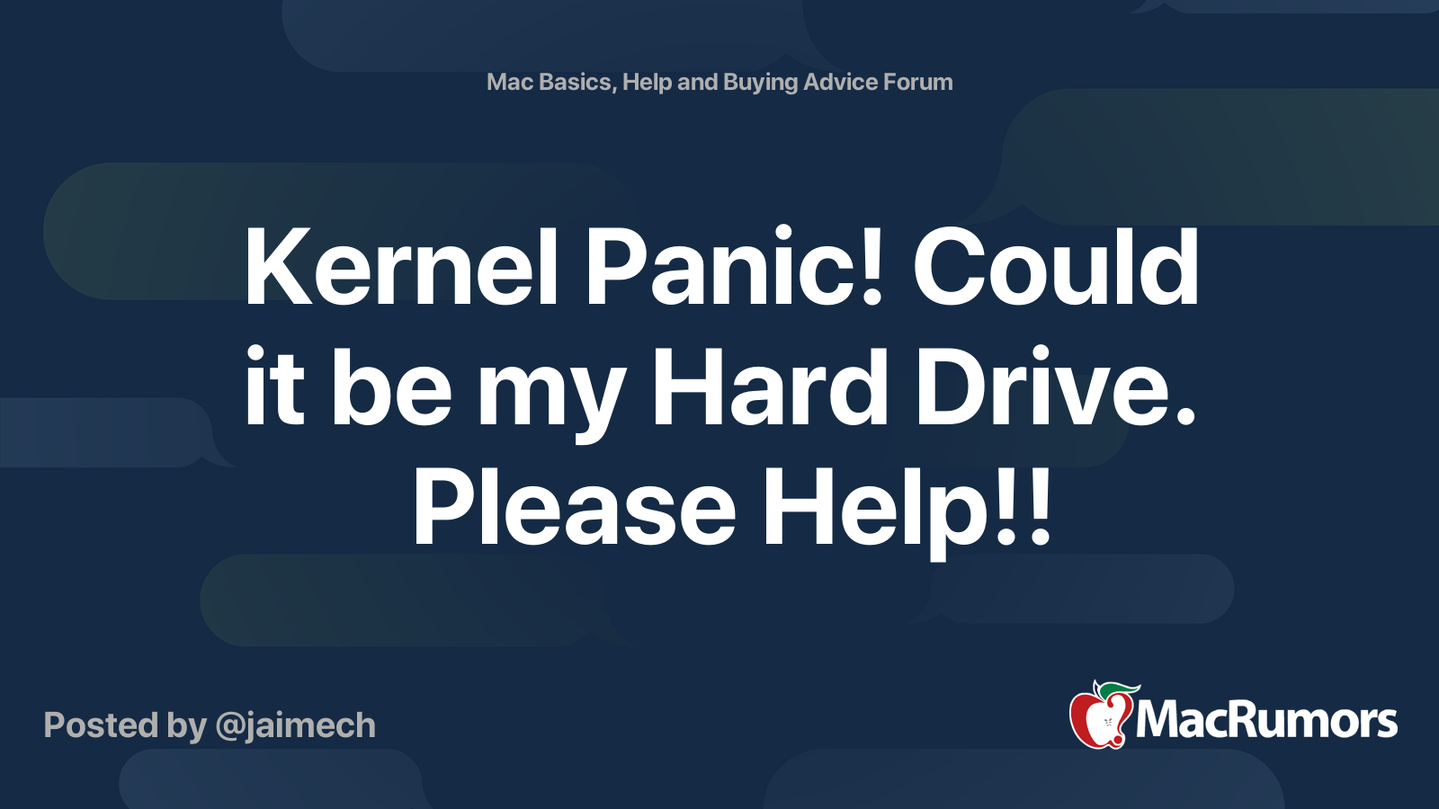 Kernel Panic! Could it be my Hard Drive. Please Help!! | MacRumors Forums