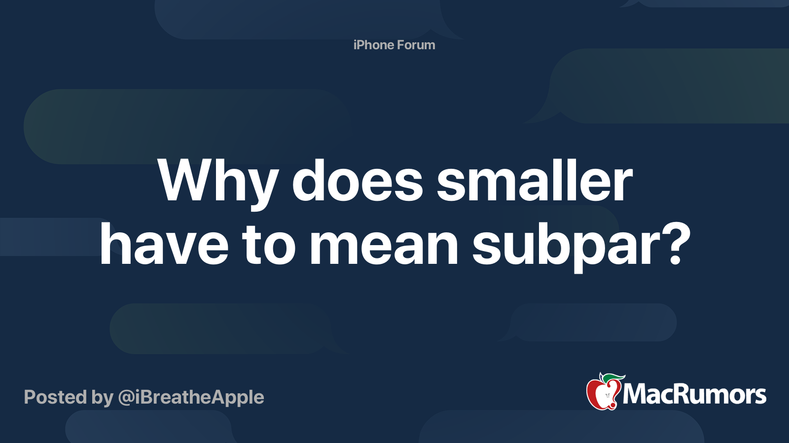 Why does smaller have to mean subpar? | MacRumors Forums