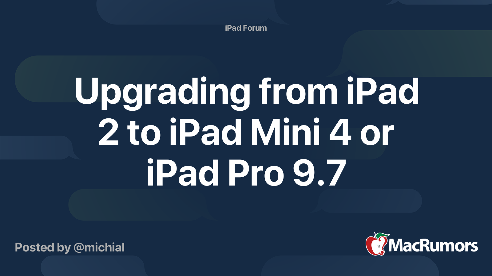 Upgrading from iPad 2 to iPad Mini 4 or iPad Pro 9.7 | MacRumors Forums