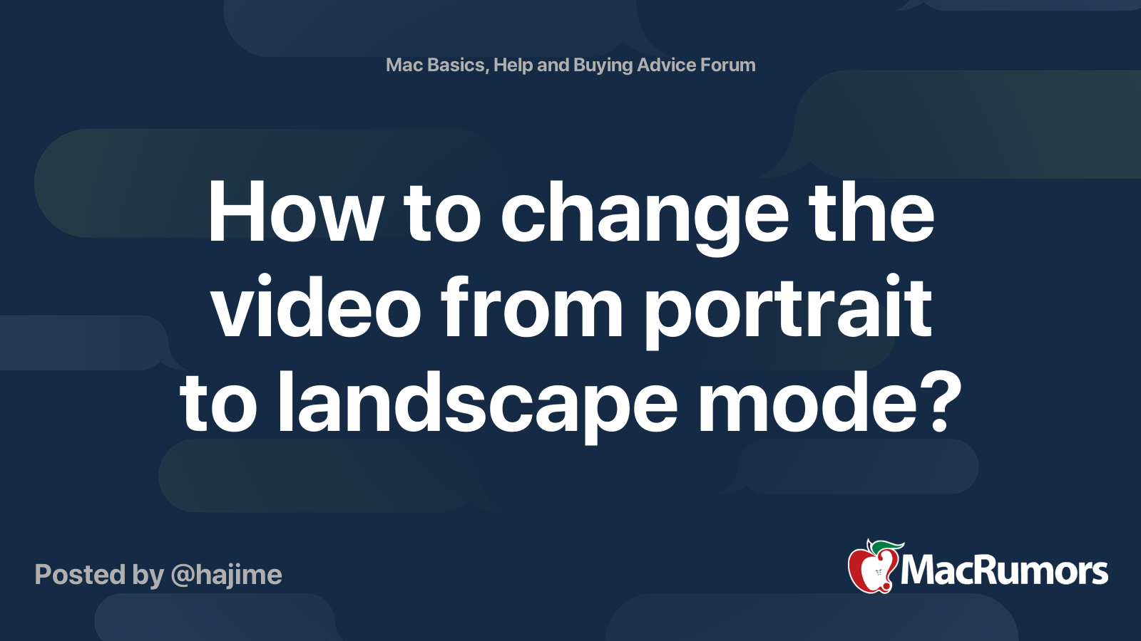 How to change the video from portrait to landscape mode? | MacRumors Forums