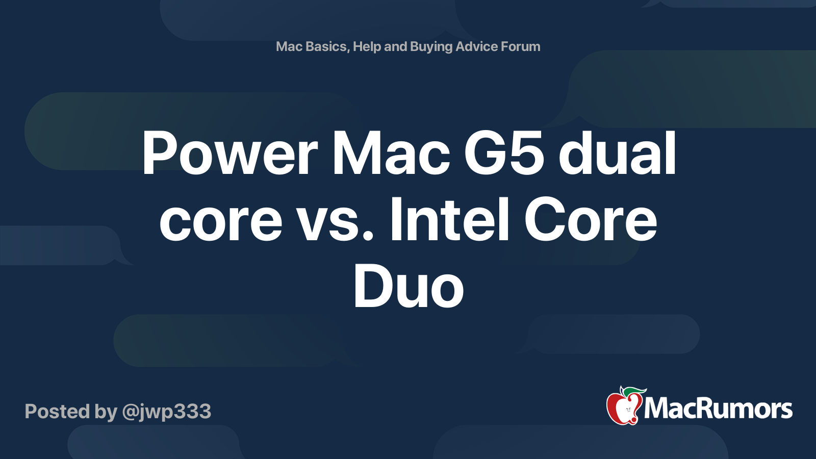 Power Mac G5 dual core vs. Intel Core Duo | MacRumors Forums