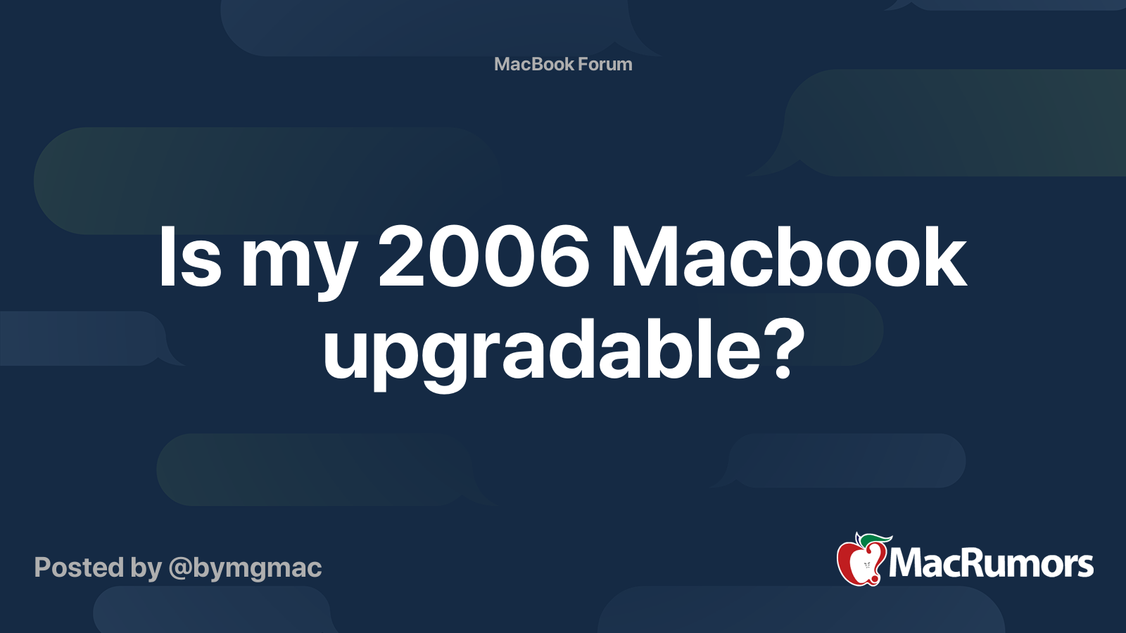 Is my 2006 Macbook upgradable? | MacRumors Forums