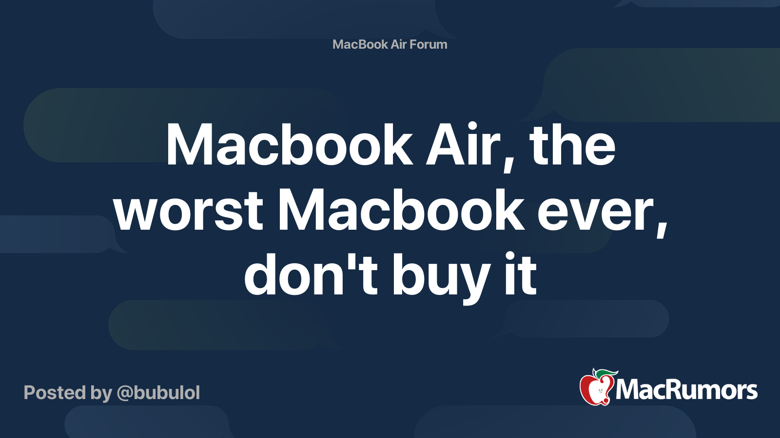 Macbook Air, the worst Macbook ever, don't buy it | MacRumors Forums