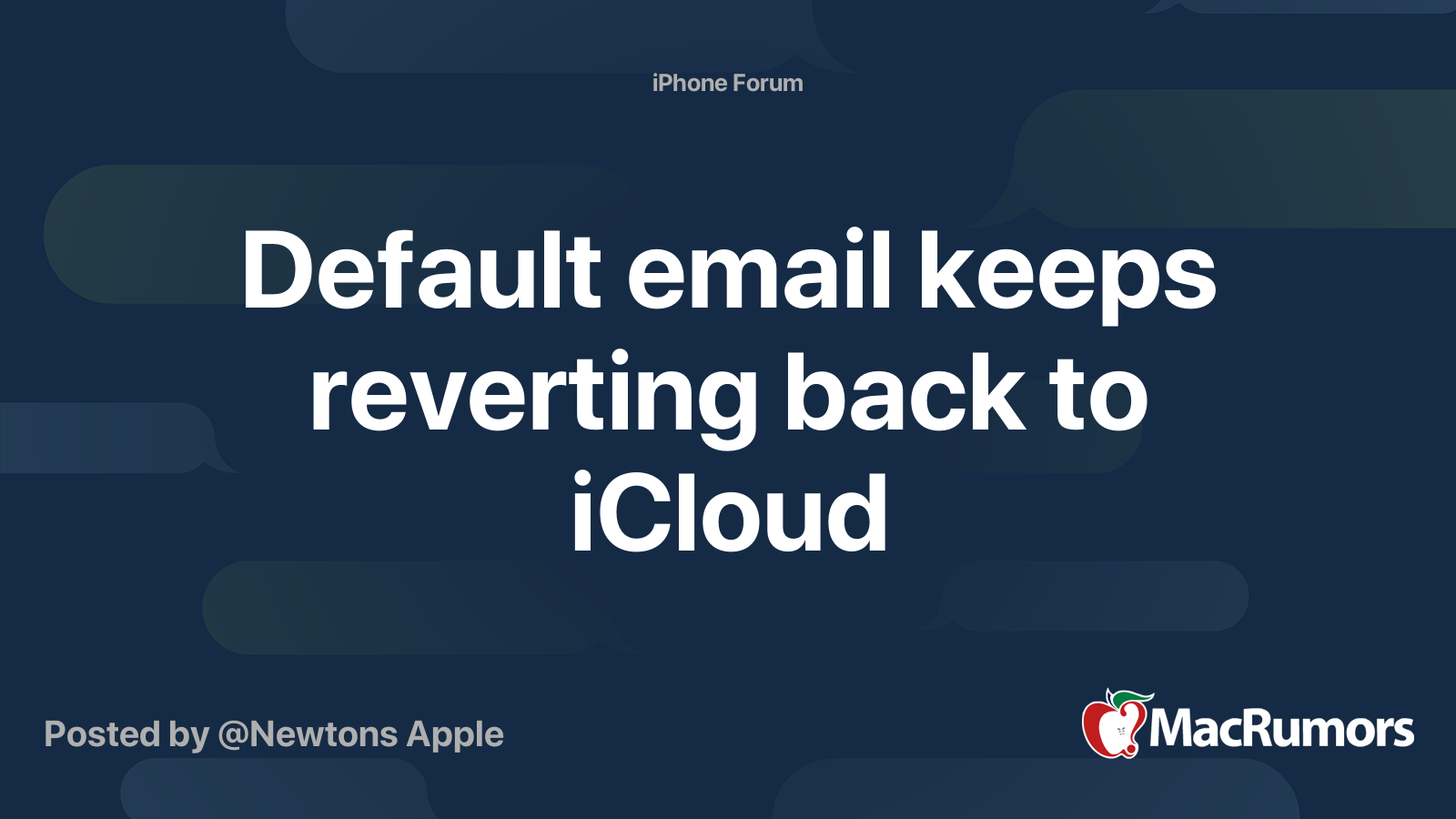 Default email keeps reverting back to iCloud | MacRumors Forums