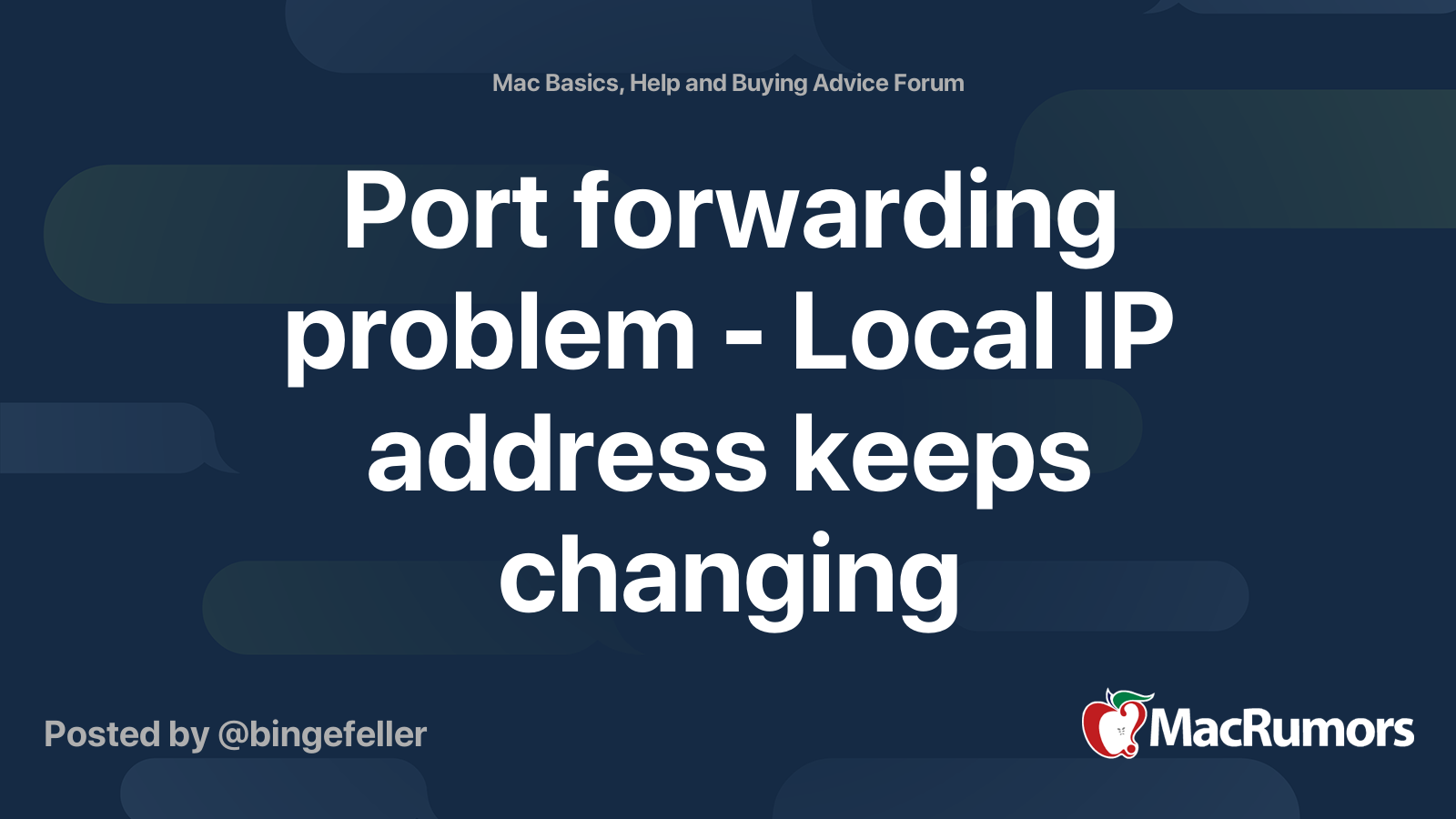 Port forwarding problem - Local IP address keeps changing | MacRumors Forums