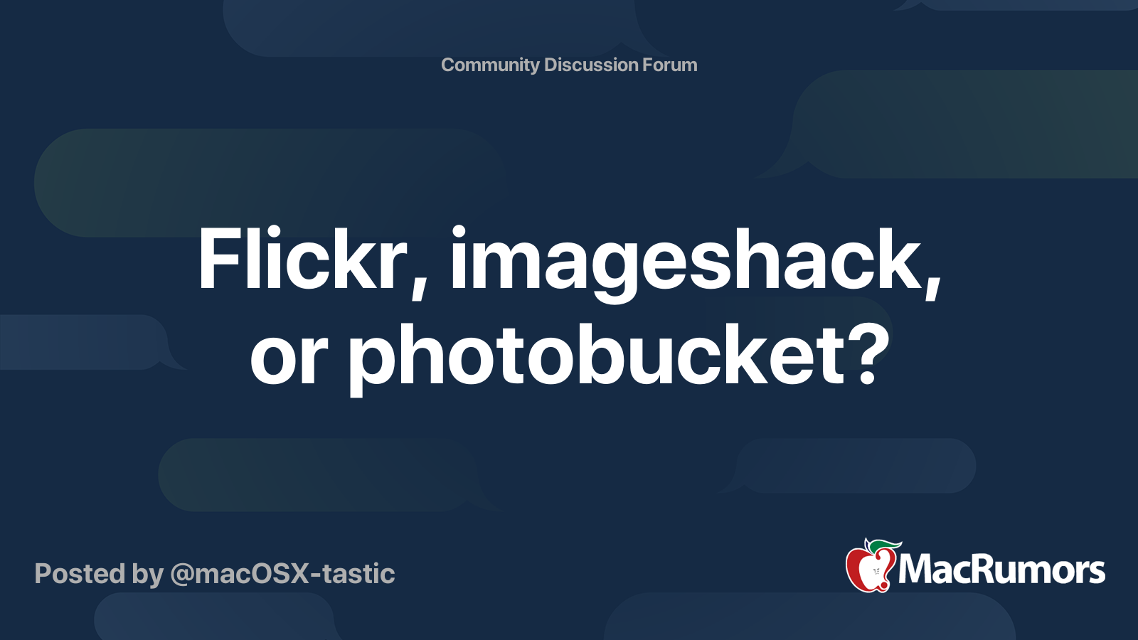 Flickr, imageshack, or photobucket? | MacRumors Forums