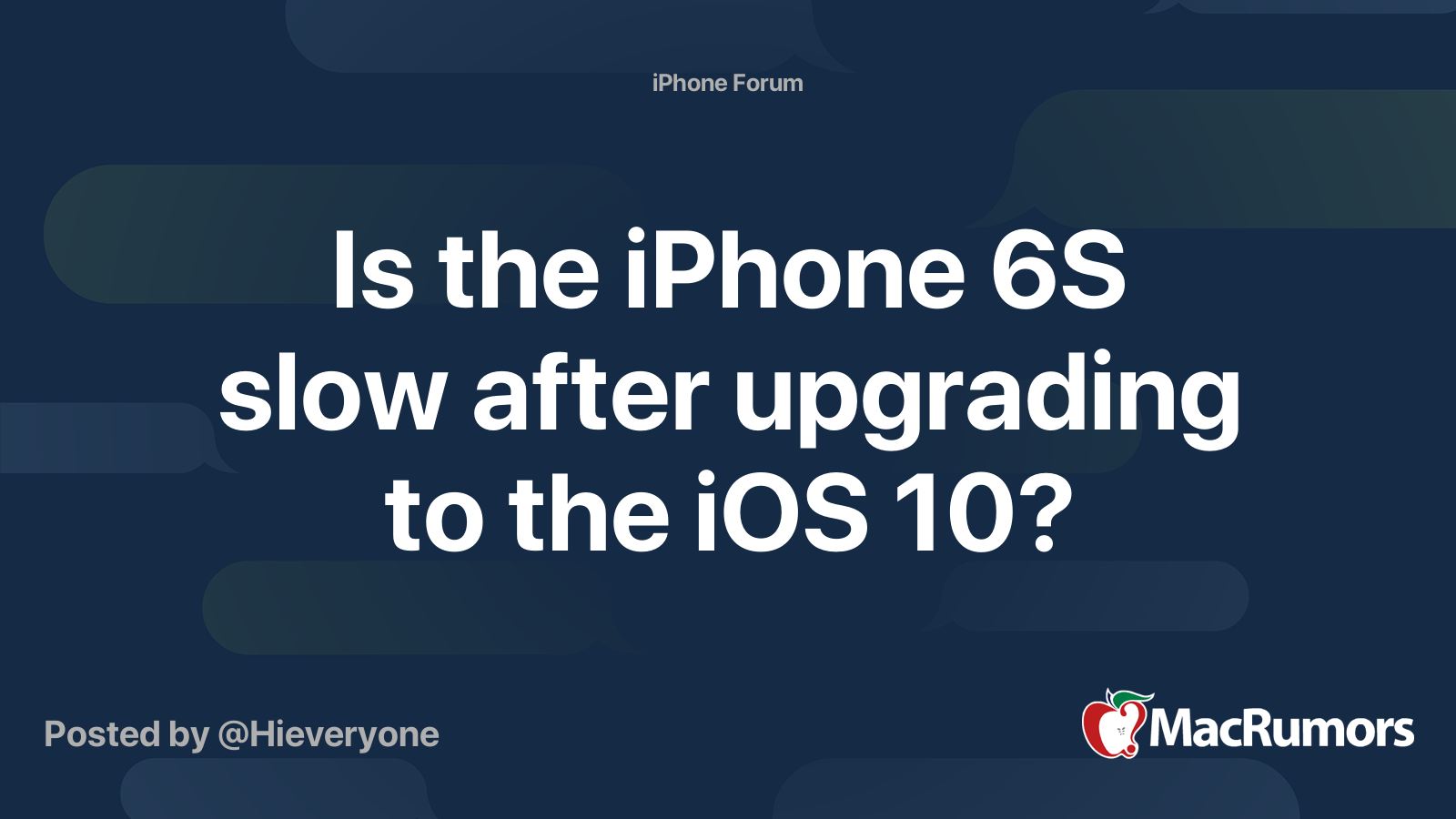 Is the iPhone 6S slow after upgrading to the iOS 10? | MacRumors Forums