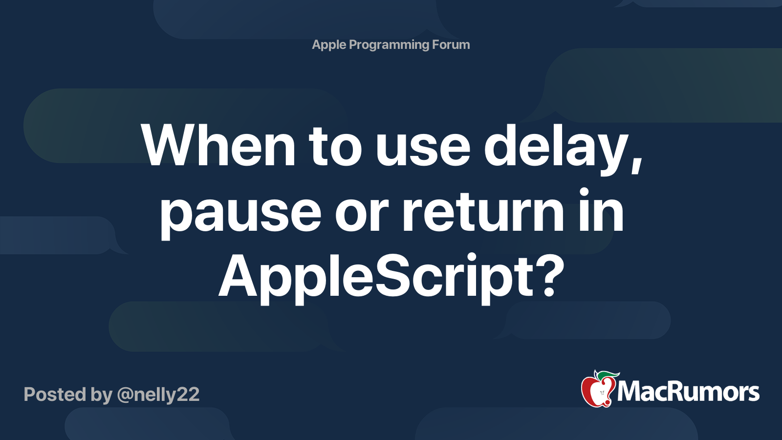When To Use Delay Pause Or Return In Applescript Macrumors Forums 4281