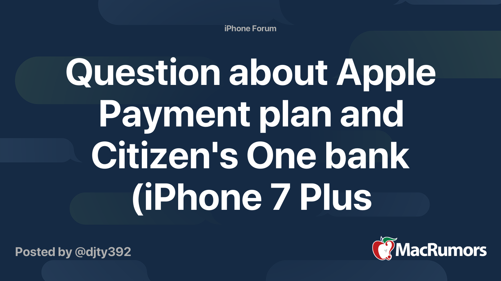 Question about Apple Payment plan and Citizen's One bank (iPhone 7 Plus preorder question ...
