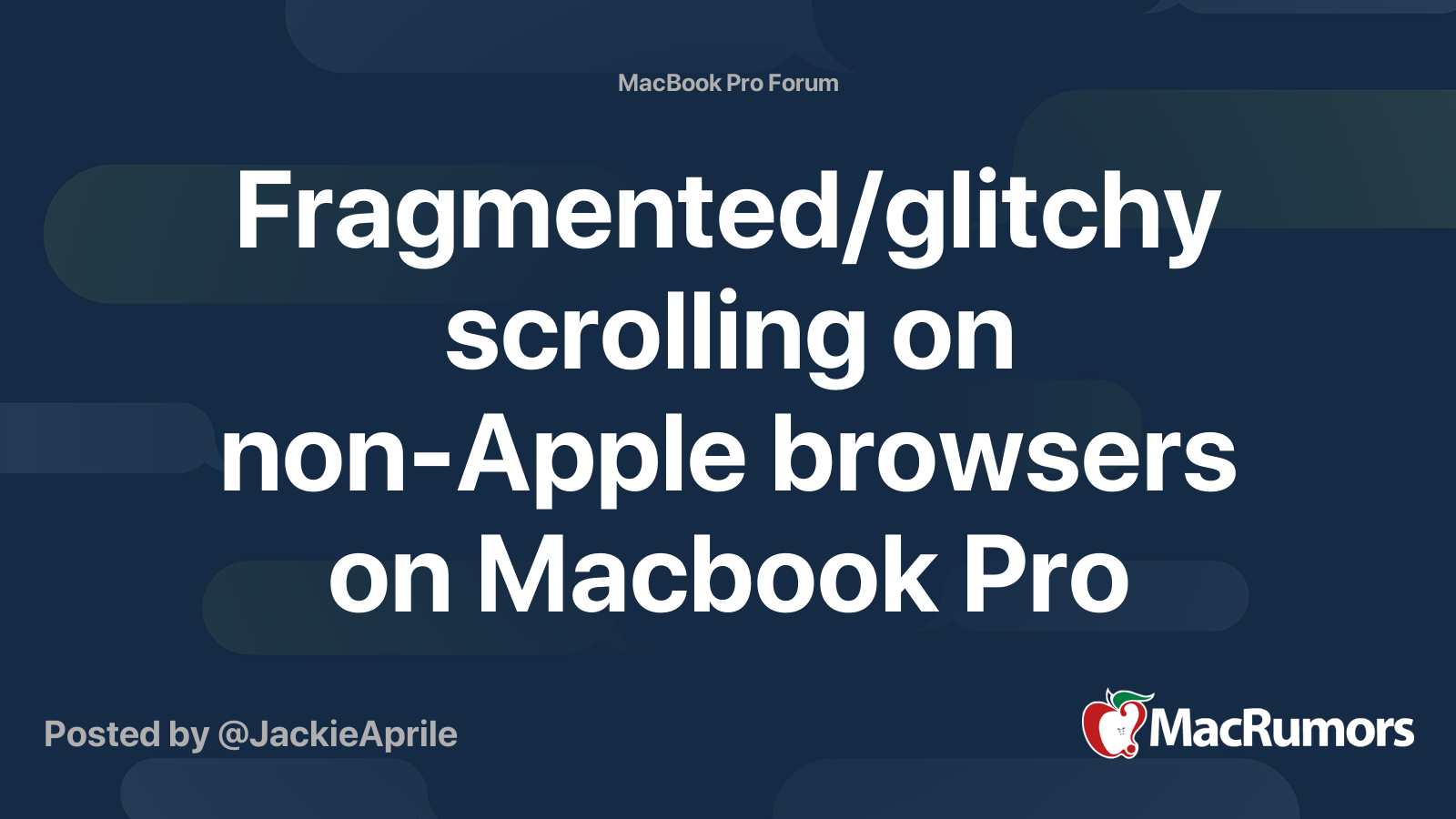 Fragmented/glitchy scrolling on non-Apple browsers on Macbook Pro | MacRumors Forums