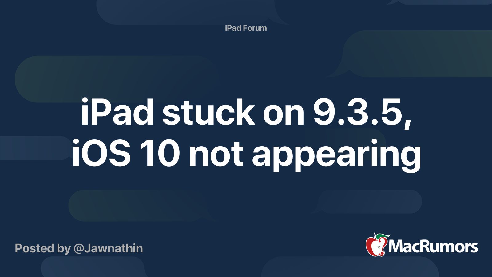 iPad stuck on 9.3.5, iOS 10 not appearing | MacRumors Forums