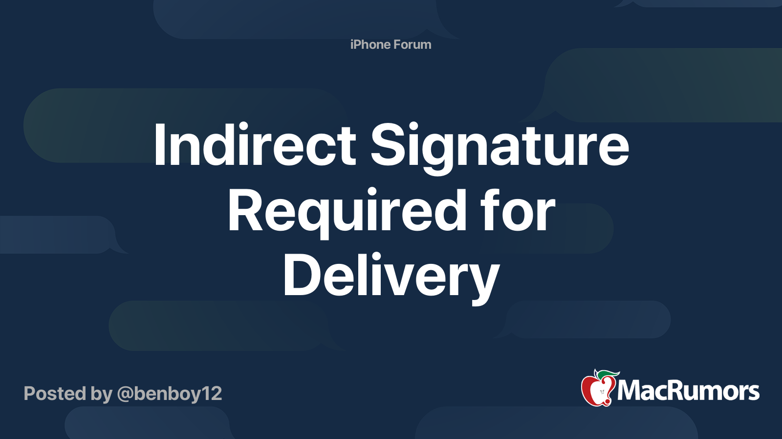 Indirect Signature Required for Delivery | MacRumors Forums