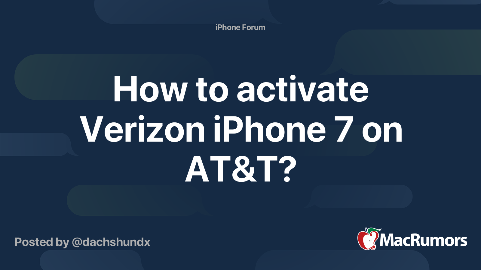 How to activate Verizon iPhone 7 on AT&T? | MacRumors Forums