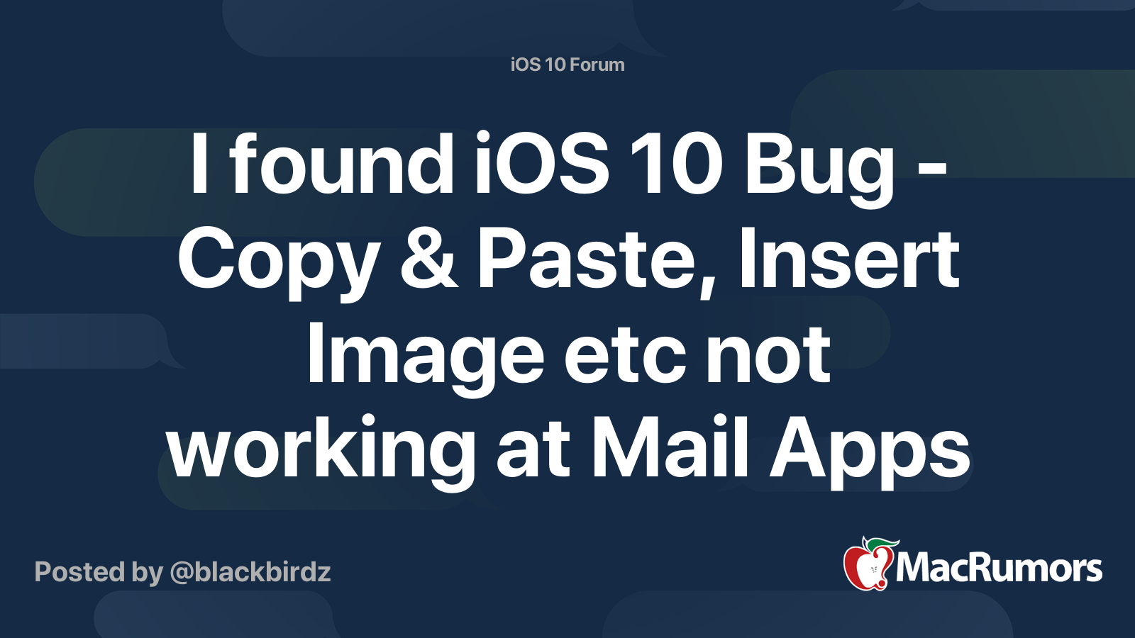 I found iOS 10 Bug - Copy & Paste, Insert Image etc not working at Mail Apps | MacRumors Forums