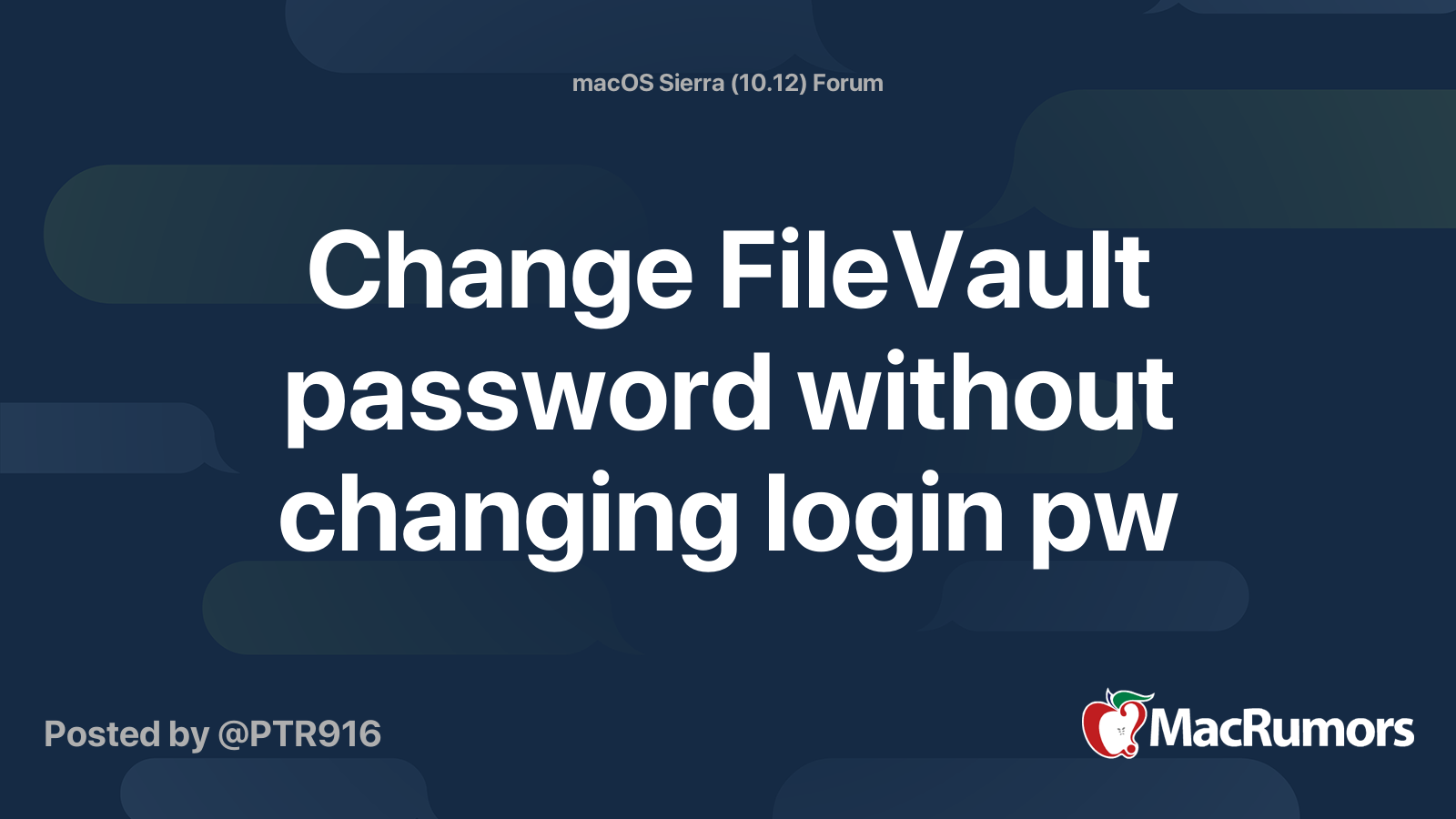 Change FileVault password without changing login pw | MacRumors Forums