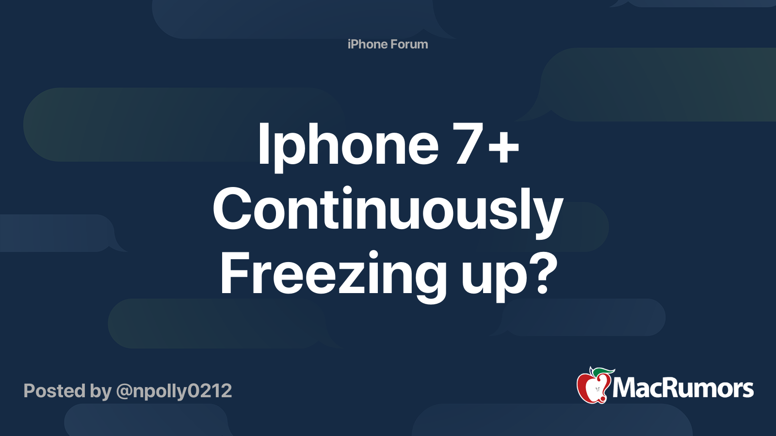 Iphone 7+ Continuously Freezing up? | MacRumors Forums