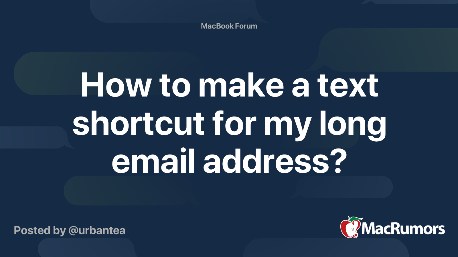 How to make a text shortcut for my long email address? | MacRumors Forums