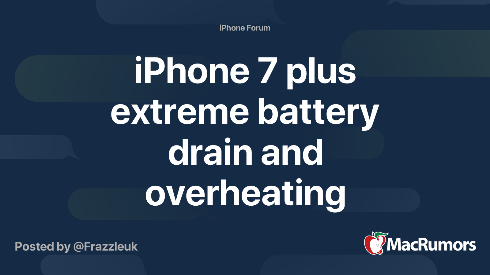 iPhone 7 plus extreme battery drain and overheating | MacRumors Forums